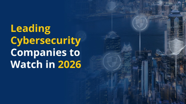 Leading Cybersecurity Companies to Watch in 2026