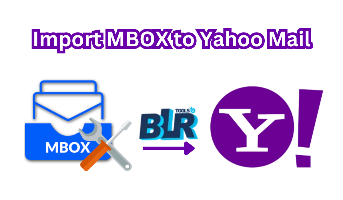 How to Safely Import MBOX Files to Yahoo Mail Account?